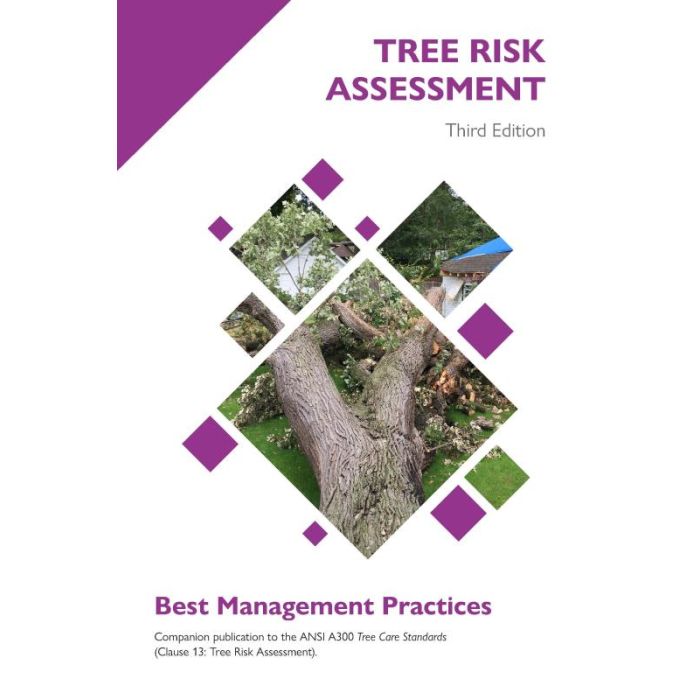 ISA Best Management Practices - Tree Risk Assessment, Third Edition (2025)
